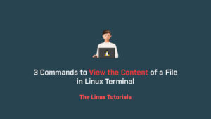 3 Commands to View the Content of a File in Linux Terminal - The Linux Tutorials