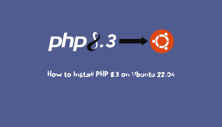 How to Install PHP 8.3 on Ubuntu 22.04 - The Linux Tutorials