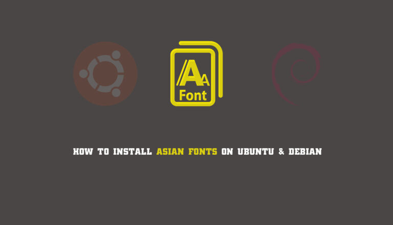 How to Install Asian Fonts on Ubuntu & Debian - The Linux Tutorials